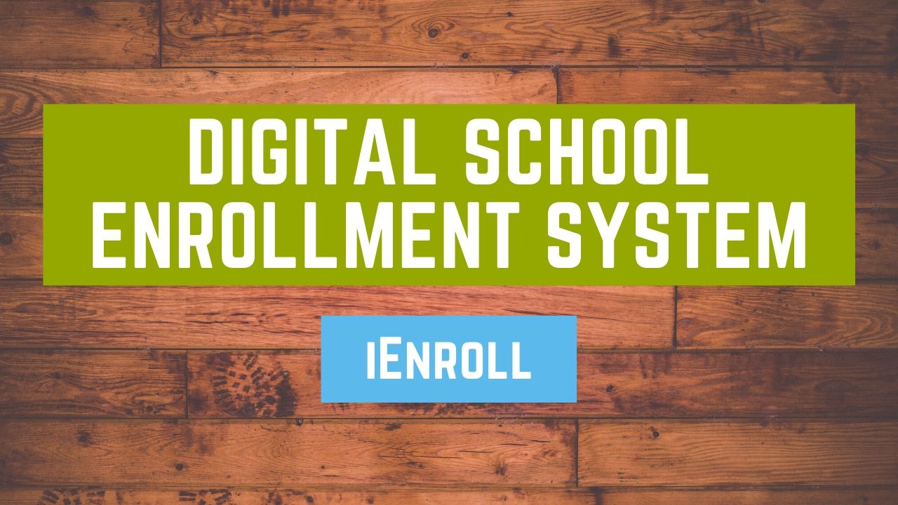 Introducing iLearn Schools' Digital School Enrolment System (iEnroll ...